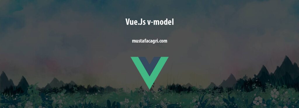Vue.JS Developer - Full Stack Web Developer Mustafa Çağrı Güven